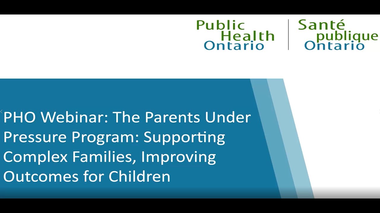 PHO Webinar: The Parents Under Pressure Program Supporting Complex Families, Improving Outcomes