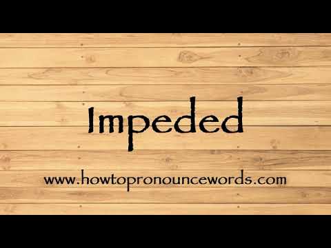 How To Pronounce Impeded ? How To say Impeded New Video
