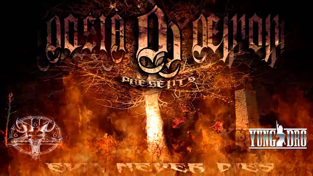PYRO - I'M LUCIFER  (EVIL NEVER DIES)