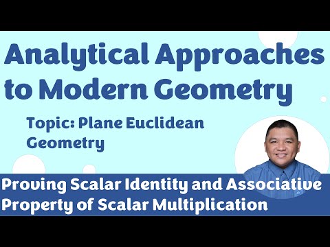 Proving Scalar Identity and Associative Property of Scalar Multiplication || Modern Geometry