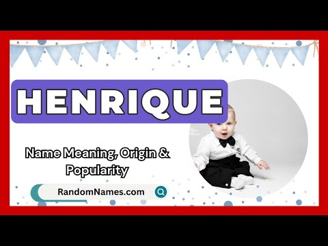 Henrique - Baby Boy Name Meaning, Origin & Popularity - RandomNames.com