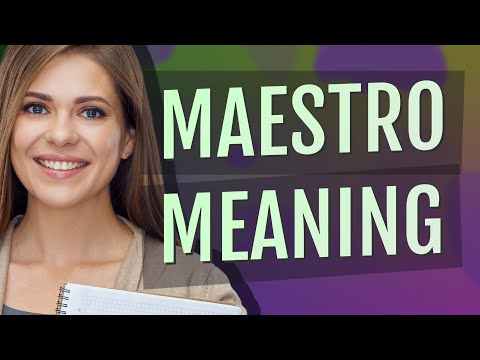 Maestro | meaning of Maestro