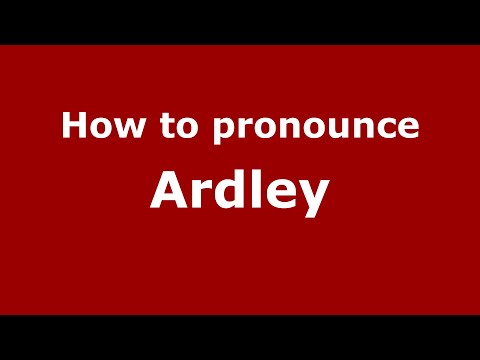 How to pronounce Ardley (English/UK) - PronounceNames.com