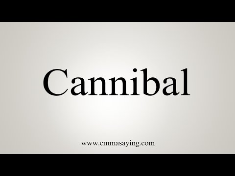 How To Say Cannibal