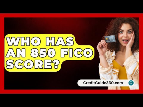 Who Has An 850 FICO Score? - CreditGuide360.com
