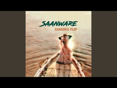 Saanware - Jamuna Flip