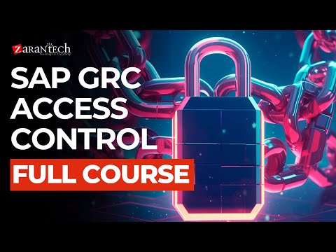 SAP GRC Access Control Full Course | ZaranTech