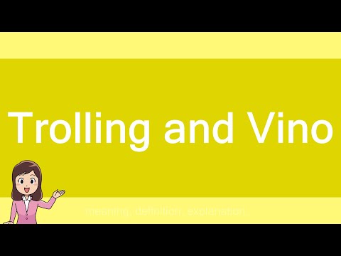 Trolling and Vino