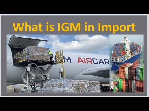 What is IGM in Import | Section 30 | Customs Act 1962