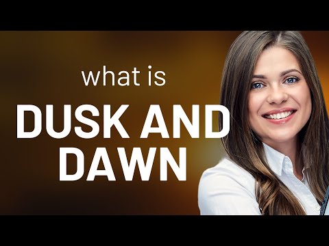 Understanding "Dusk and Dawn": A Journey through English Phrases