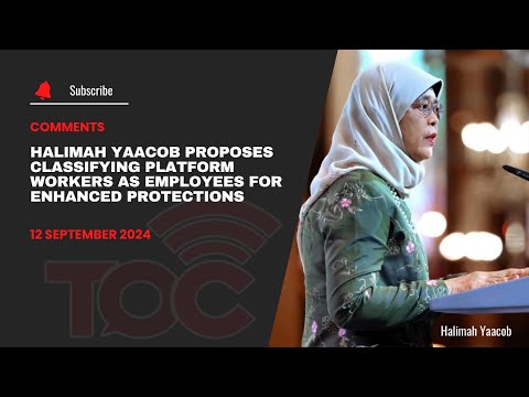 Halimah Yaacob proposes classifying platform workers as employees for enhanced protections