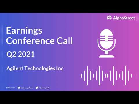 A Stock | Agilent Technologies Inc Q2 2021 Earnings Call