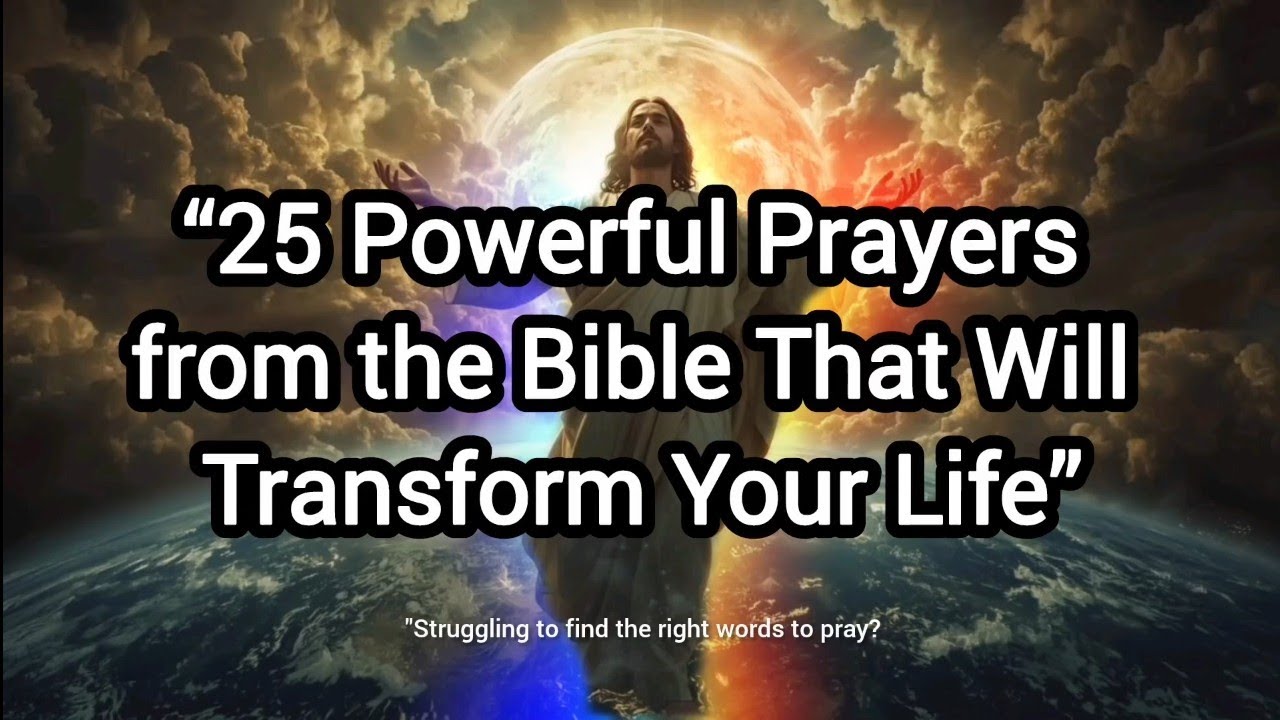 “25 Powerful Prayers from the Bible That Will Transform Your Life”