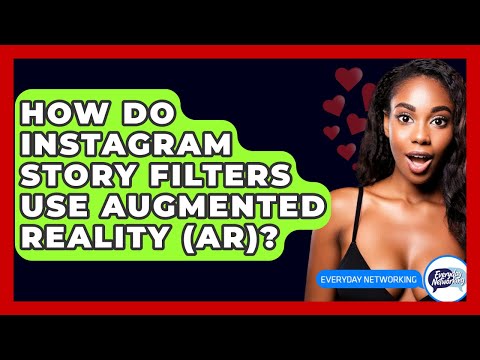 How Do Instagram Story Filters Use Augmented Reality (AR)? - Everyday-Networking