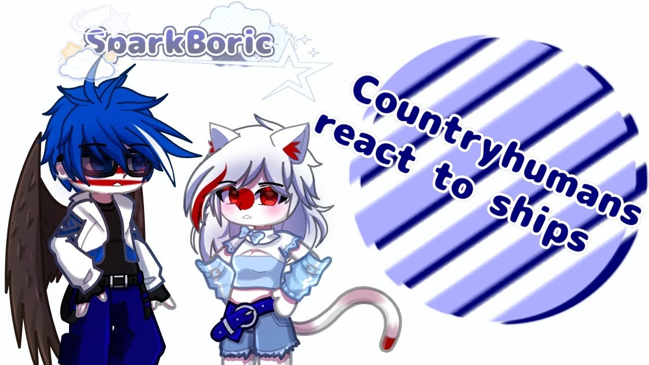 Countryhumans react to ships || my AU ||