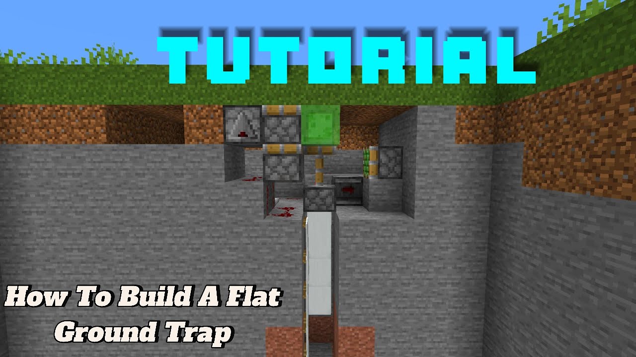 How To Build A Flat Ground Trap!