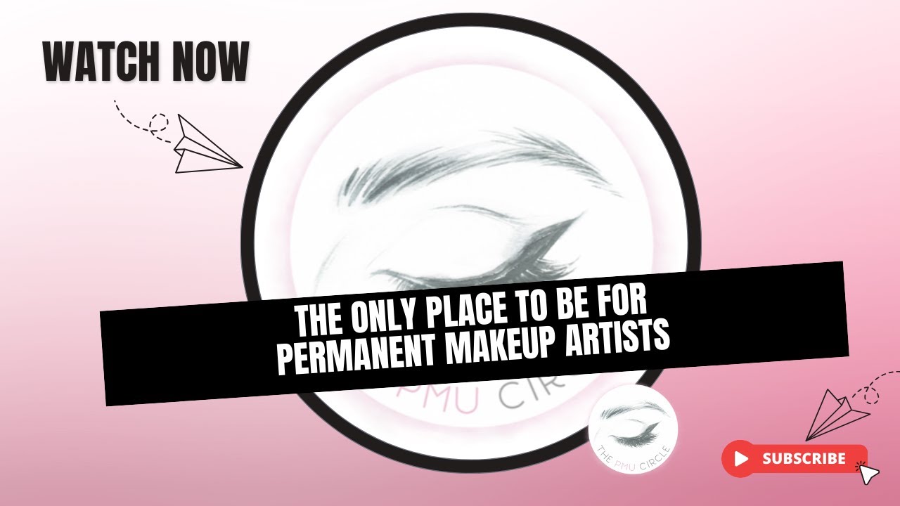 The PMU Circle - The only place to be for Permanent Makeup training & support