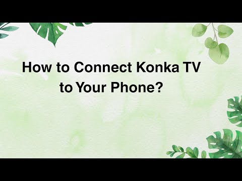 How to Connect Konka TV to Your Phone?