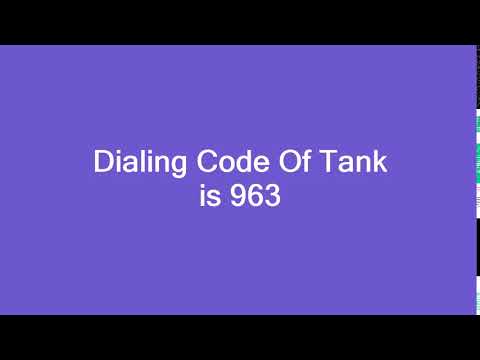 Dialing Code Of Tank is 963