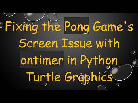 Fixing the Pong Game's Screen Issue with ontimer in Python Turtle Graphics