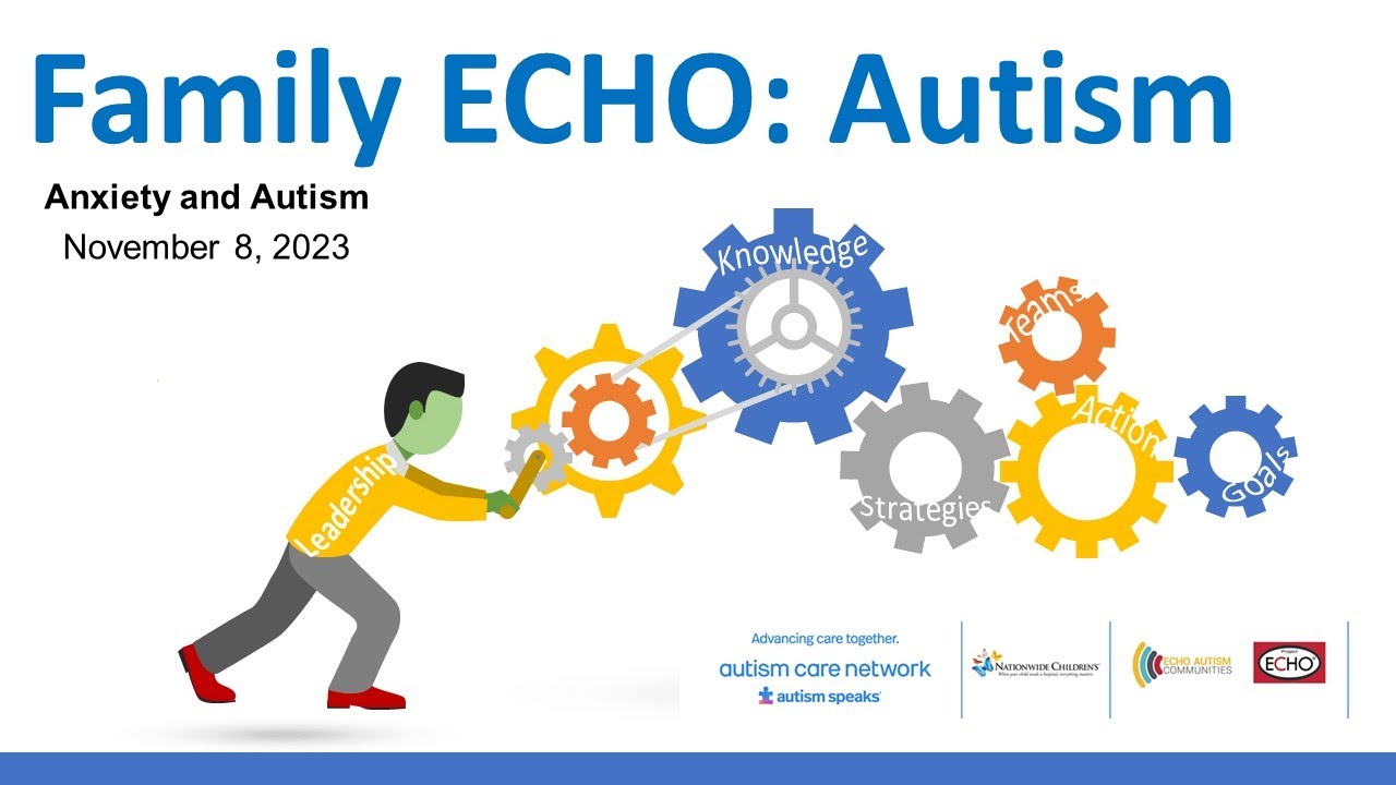 Family ECHO: Autism - Anxiety and Autism