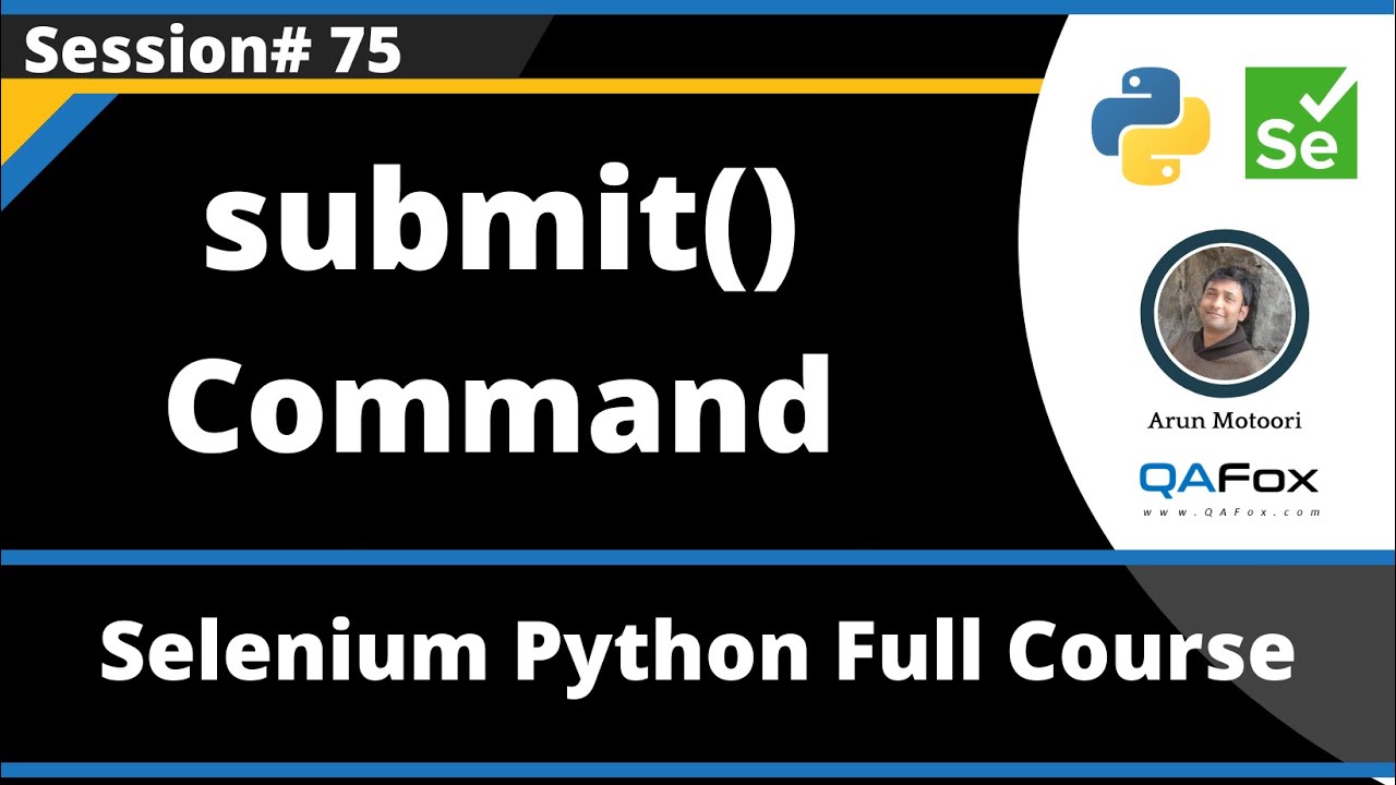 submit() Command in Selenium Python (Session 75)