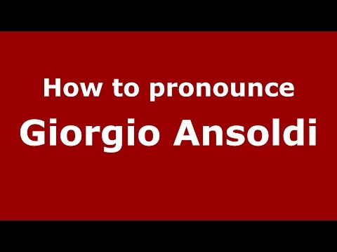How to pronounce Giorgio Ansoldi (Italian/Italy) - PronounceNames.com
