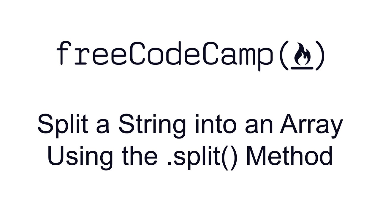 Split a String into an Array Using the split Method - Functional Programming - Free Code Camp