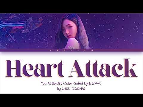 You As Soloist - 'Heart Attack' By CHUU (LOONA) (Color Coded Lyrics Eng/Rom/Han/가사)