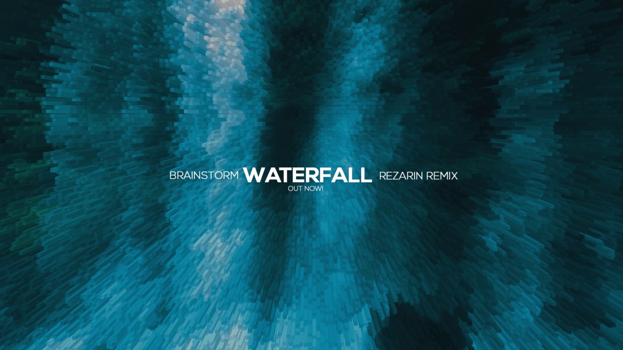 Waterfall (Rezarin Remix) by Brainstorm from Germany | Popnable