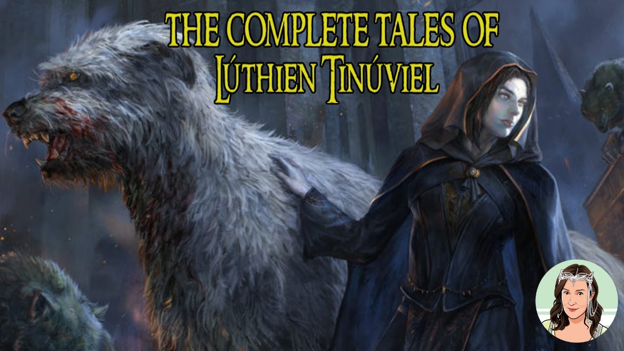 The Complete Tales of Lúthien Tinúviel