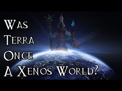 Was Terra Once A Xenos World? - 40K Theories