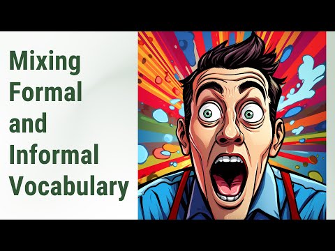 The Art of Mixing: Formal and Informal Vocabulary in English