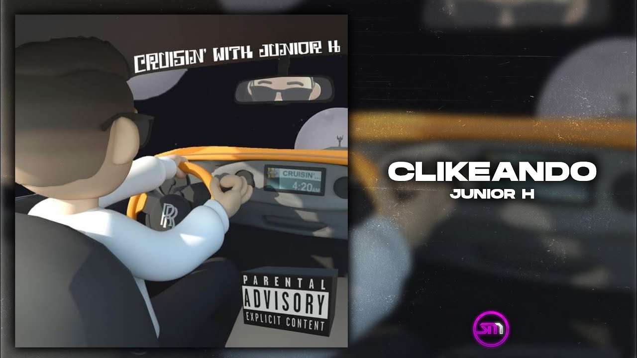 Clikeando - Junior H (2020)