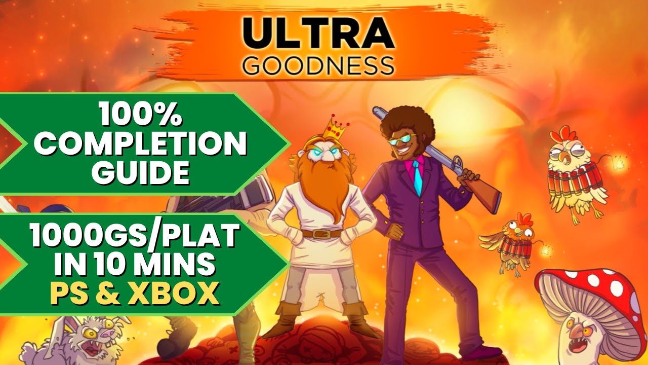 UltraGoodness - 100% Walkthrough Guide (1000GS/Platinum in 10 Mins)