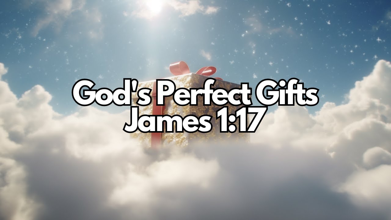 Discovering God's Perfect Gifts | James 1:17