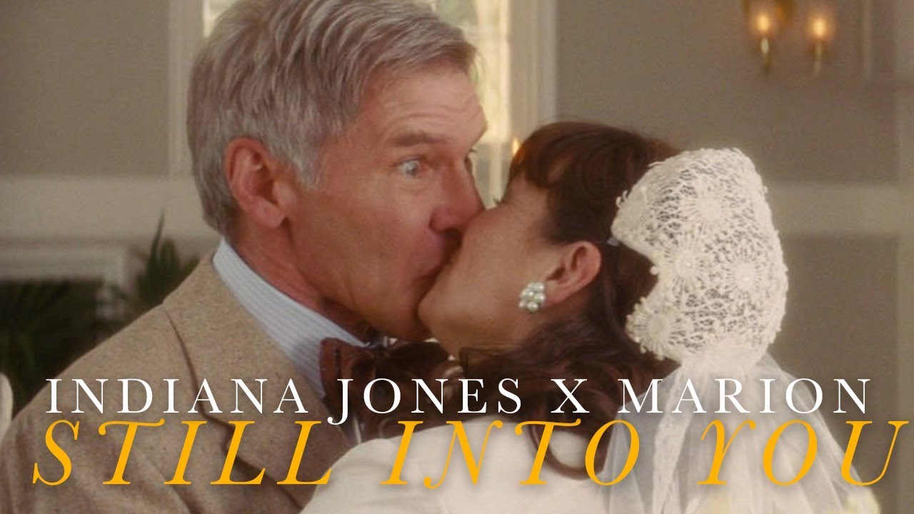 Indiana Jones and Marion || Still Into You