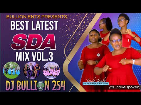 BEST S.D.A SONGS MIX 2025 VOL.3| DJ BULLION 254| NYIMBO ZA KRISTO SDA| SIFU GOSPEL MIISTERS, PITHOMU