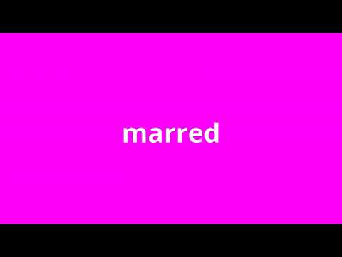 what is the meaning of marred