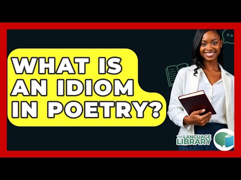 What Is An Idiom In Poetry? - The Language Library
