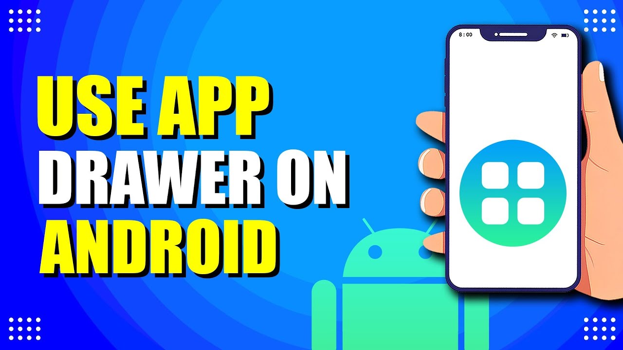 How To Use App Drawer On Android (Beginner's Guide)