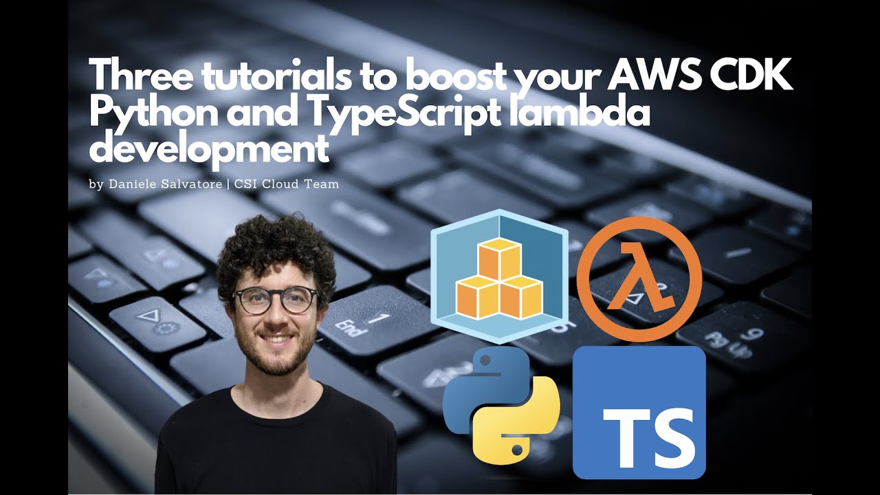 Three tutorials to boost your AWS CDK Python and TypeScript lambda development