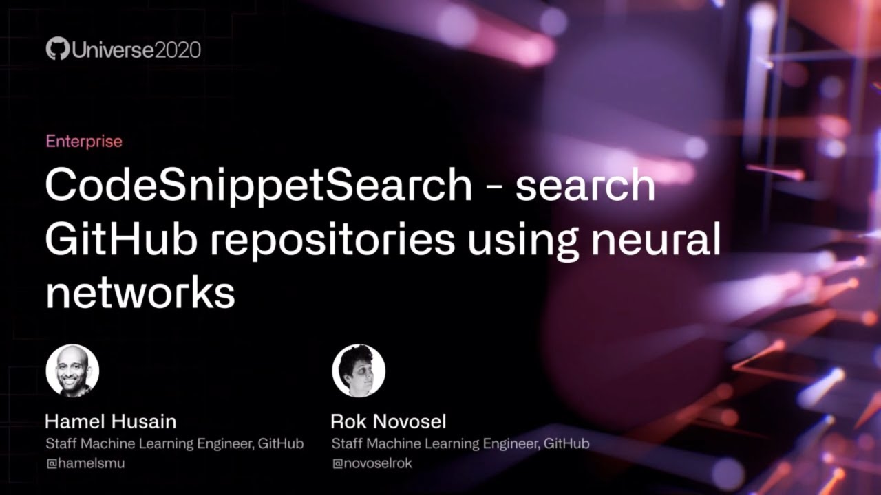 CodeSnippetSearch - search GitHub repositories using neural networks - GitHub Universe 2020
