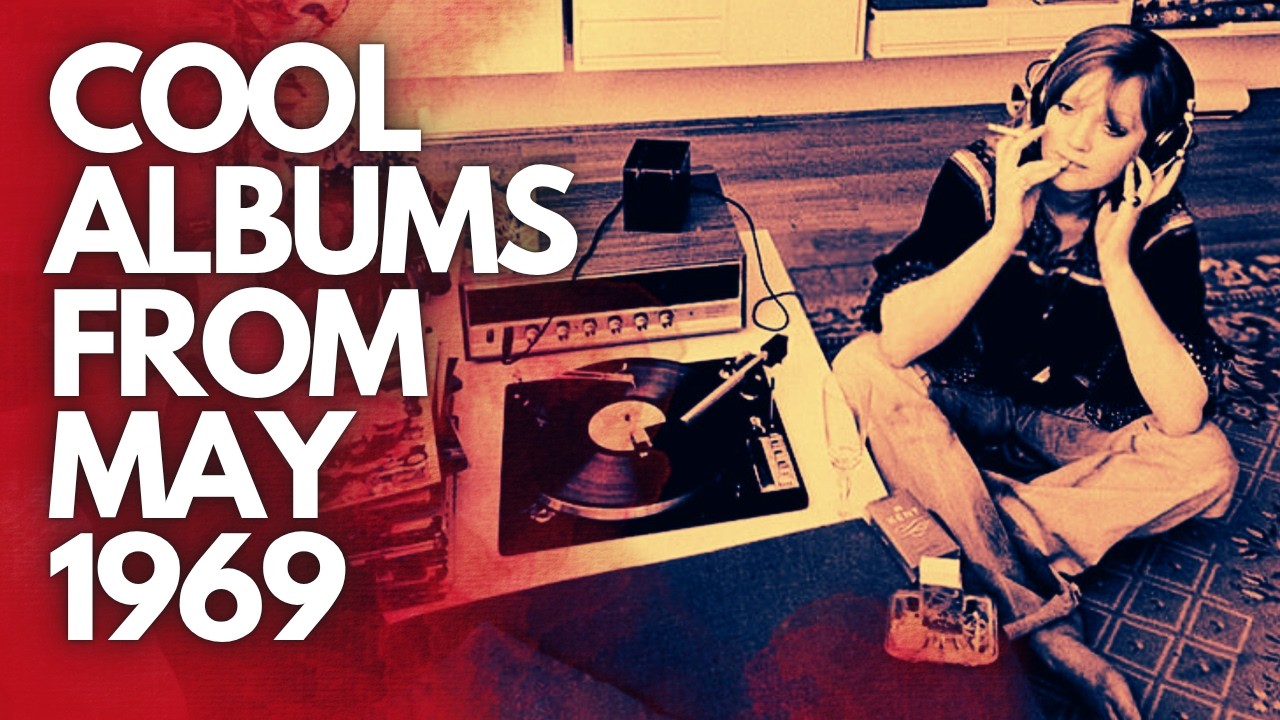 The Album Era | Cool LPs Released in May 1969