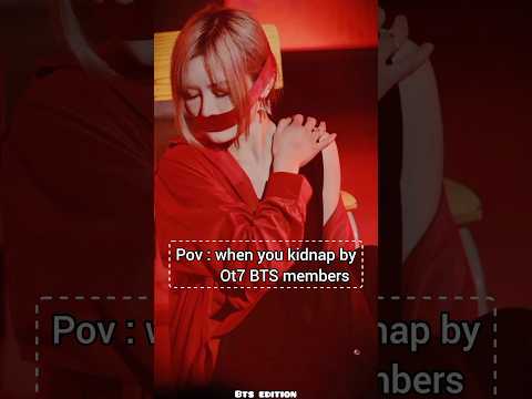 kidnap by ot7 BTS memberโค #bts #treasure #fypใทใviral #fyp #forfun #viralshorts #1million #ot7