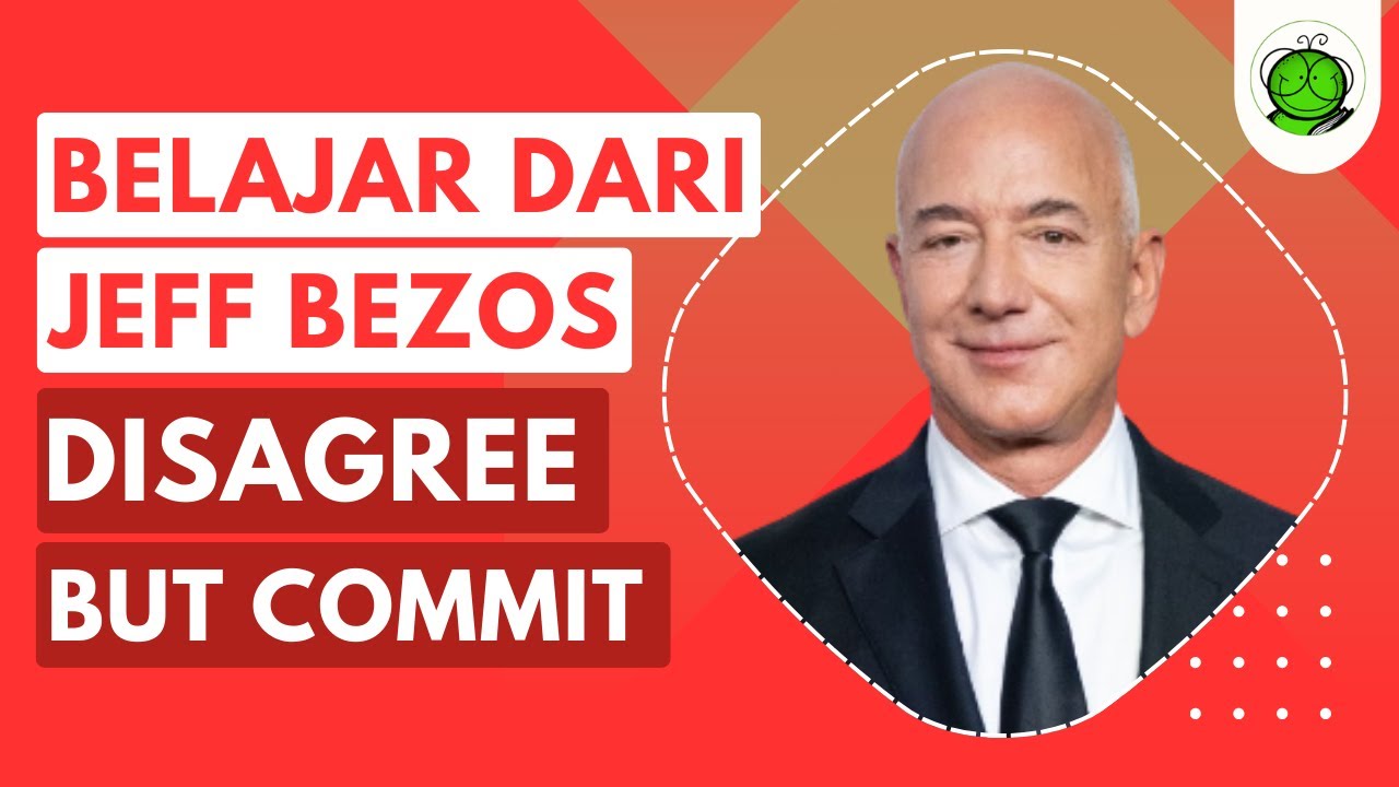 Belajar dari Jeff Bezos: Disagree and Commit!