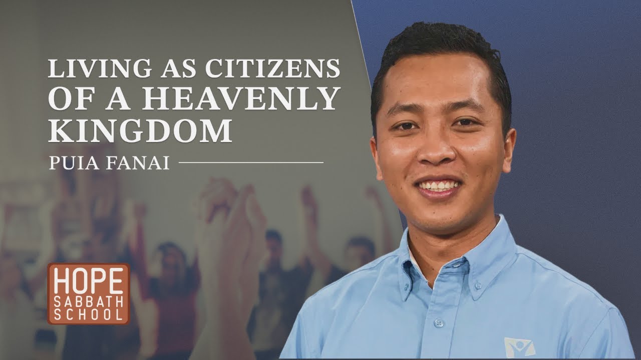 Lesson 7: Living as Citizens of a Heavenly Kingdom