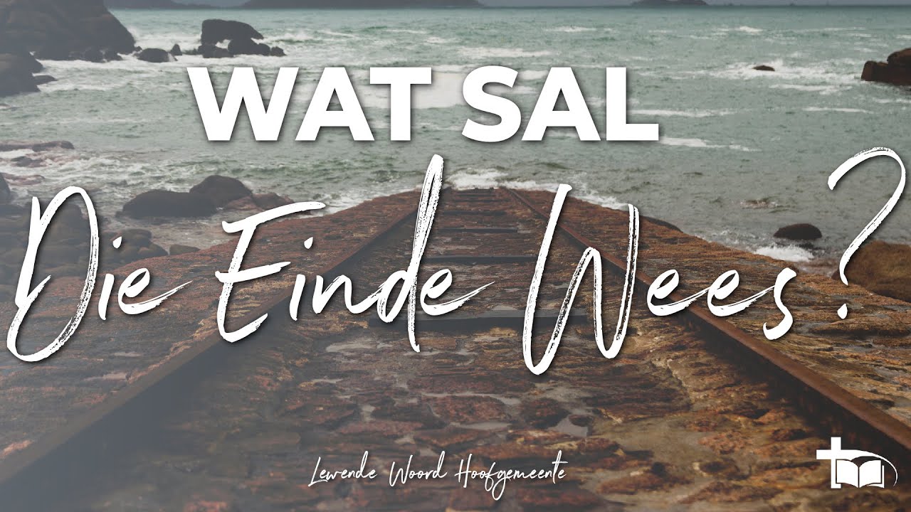 Nevil Norden - Wat sal die einde wees? - Lewende Woord Main Congregation
