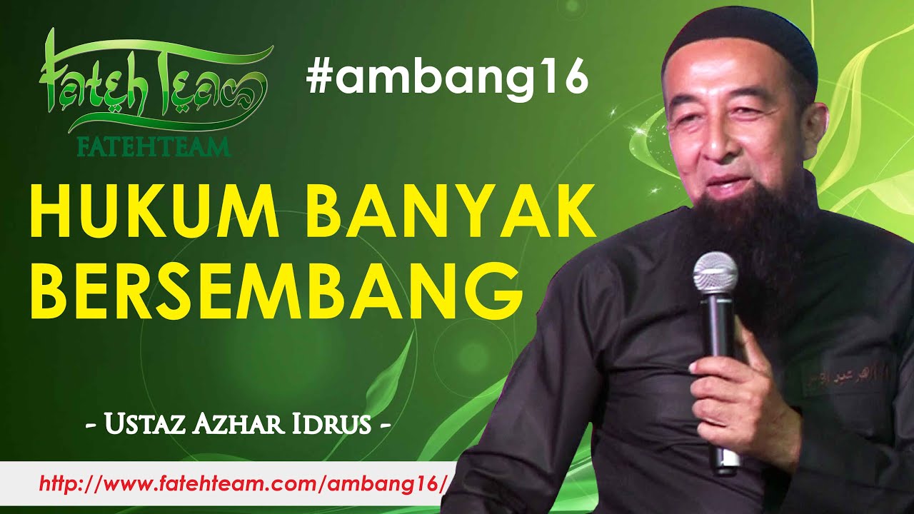 USTAZ AZHAR IDRUS - HUKUM BANYAK BERSEMBANG