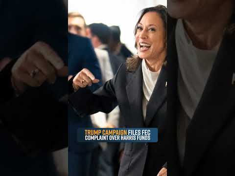 Trump Campaign Files FEC Complaint Over Harris Funds